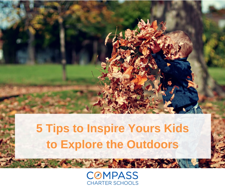 5 Tips to Inspire Your Kids to Explore the Outdoors - Compass Charter ...