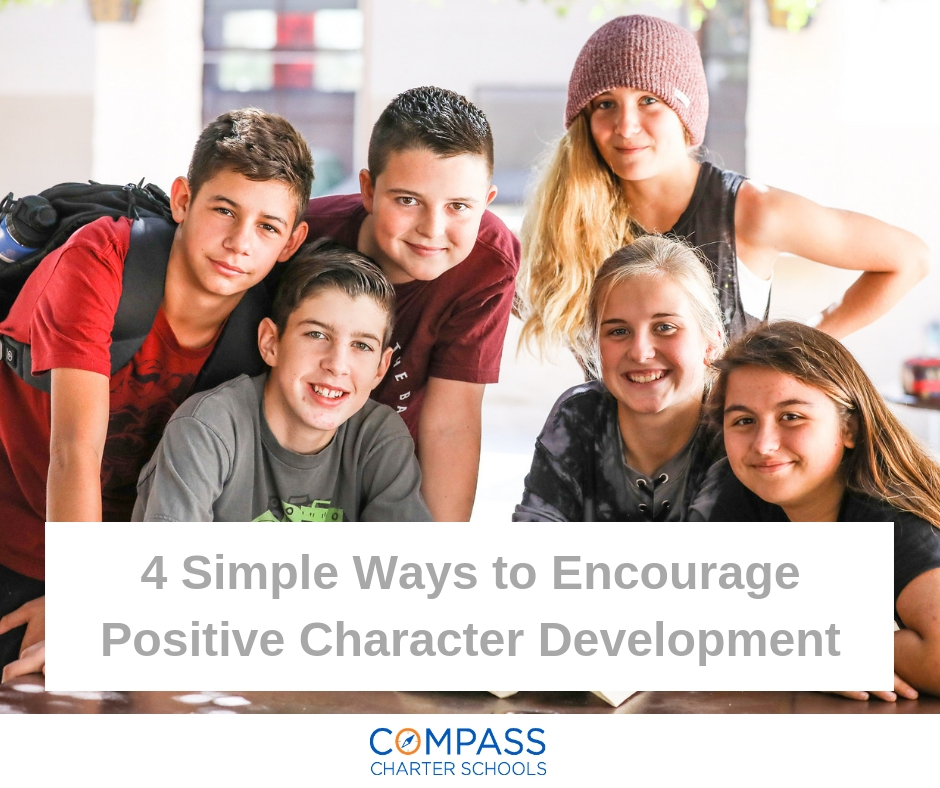 4 Simple Ways to Encourage Positive Character Development - Compass ... 4 Simple Ways to Encourage Positive Character Development - Compass ...