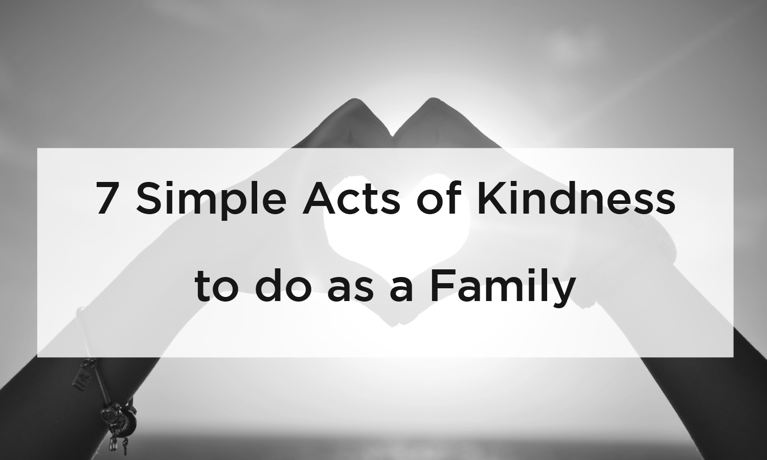 7 Simple Acts of Kindness to do as a Family - Compass Charter Schools