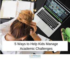 5 Ways to Help Kids Manage Academic Challenges - Compass Charter Schools
